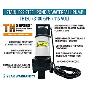 EasyPro TH150 Stainless Steel Waterfall and Stream Pump - Energy Efficient, Long Lasting Pump with 2 Year Warranty - 3100 GPH - 115 Volts - 20’ Power Cord