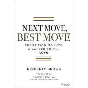 Next Move, Best Move: Transitioning Into a Career You'll Love