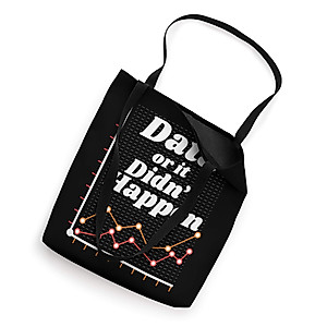 Data Analyst - Data Or It Didn't Happen Tote Bag
