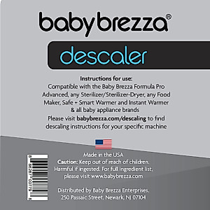 Baby Brezza Descaler 8 oz. Made in USA. Universal Descaling Solution for Baby Brezza and other baby appliances. Removes mineral build-up and extends your machine’s lifespan.