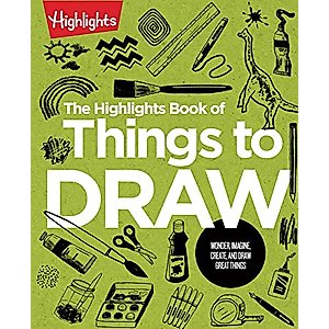 The Highlights Book of Things to Draw (Highlights Books of Doing)