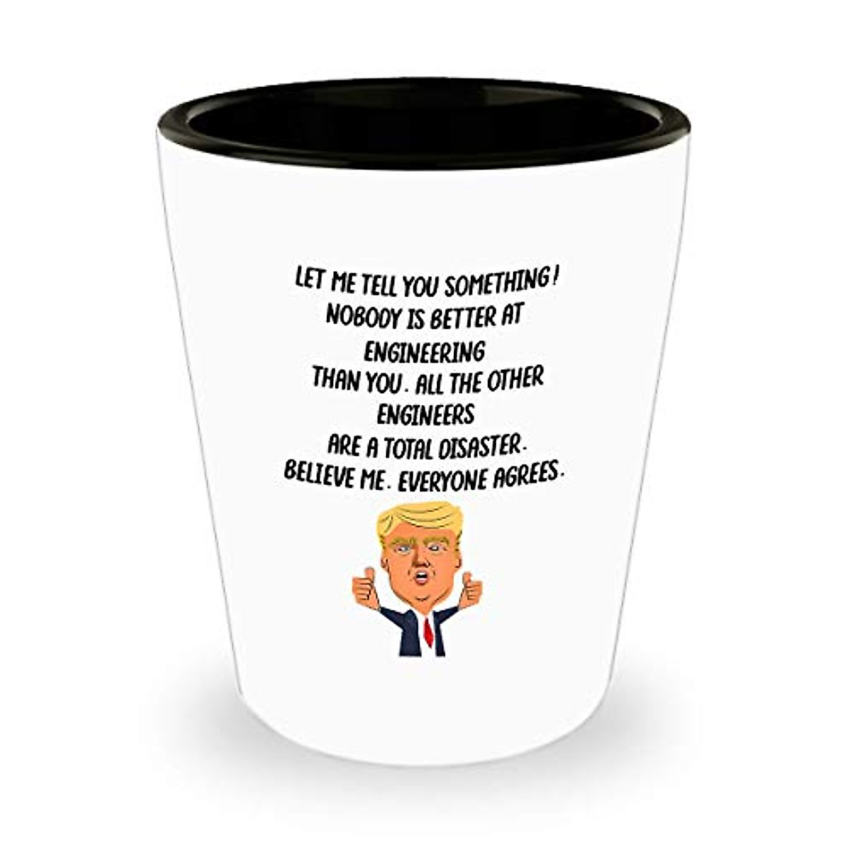 Funny Trump For Engineer Nobody Is Better At Engineering Than You Unique Drinking Cup Best Gag Idea Birthday Stocking Stuffer