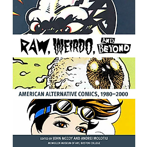 "Raw," "Weirdo," and Beyond: American Alternative Comics, 1980–2000