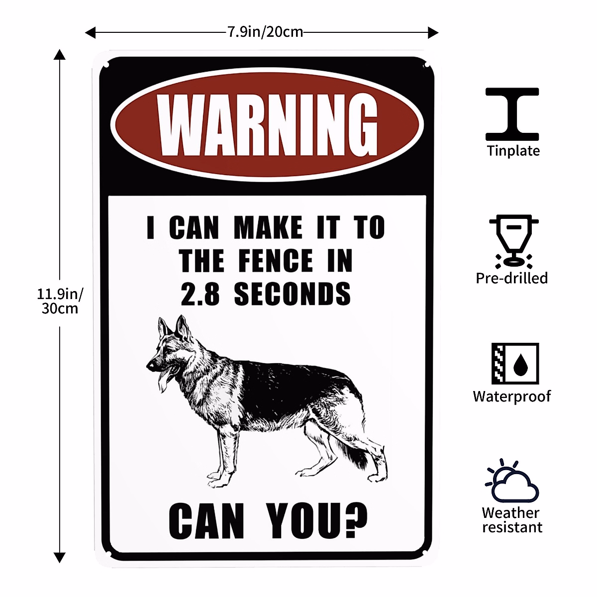 Metal Sign Warning I Can Make It to The Fence in 2.8 Sec. German Shepherd Warning Sign for Outdoor & Indoor 12" x 8"