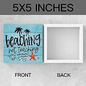 Beaching Not Teaching Wooden Box Sign, Rustic Funny Beach Theme House Bedroom Decor, Coastal Vibe Wood Box Sign for Home Office Shelf Table Decoration 5 X 10 Inches Gift for Beach Lover