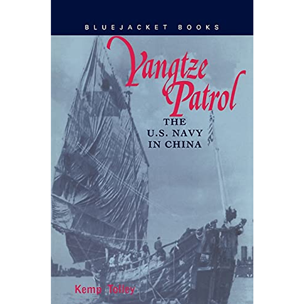Yangtze Patrol: The U.S. Navy in China (Bluejacket Books)