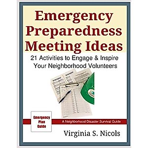 Emergency Preparedness Meeting Ideas: 21 Activities to Engage & Inspire Your Neighborhood Volunteers (Survival Guide Series)