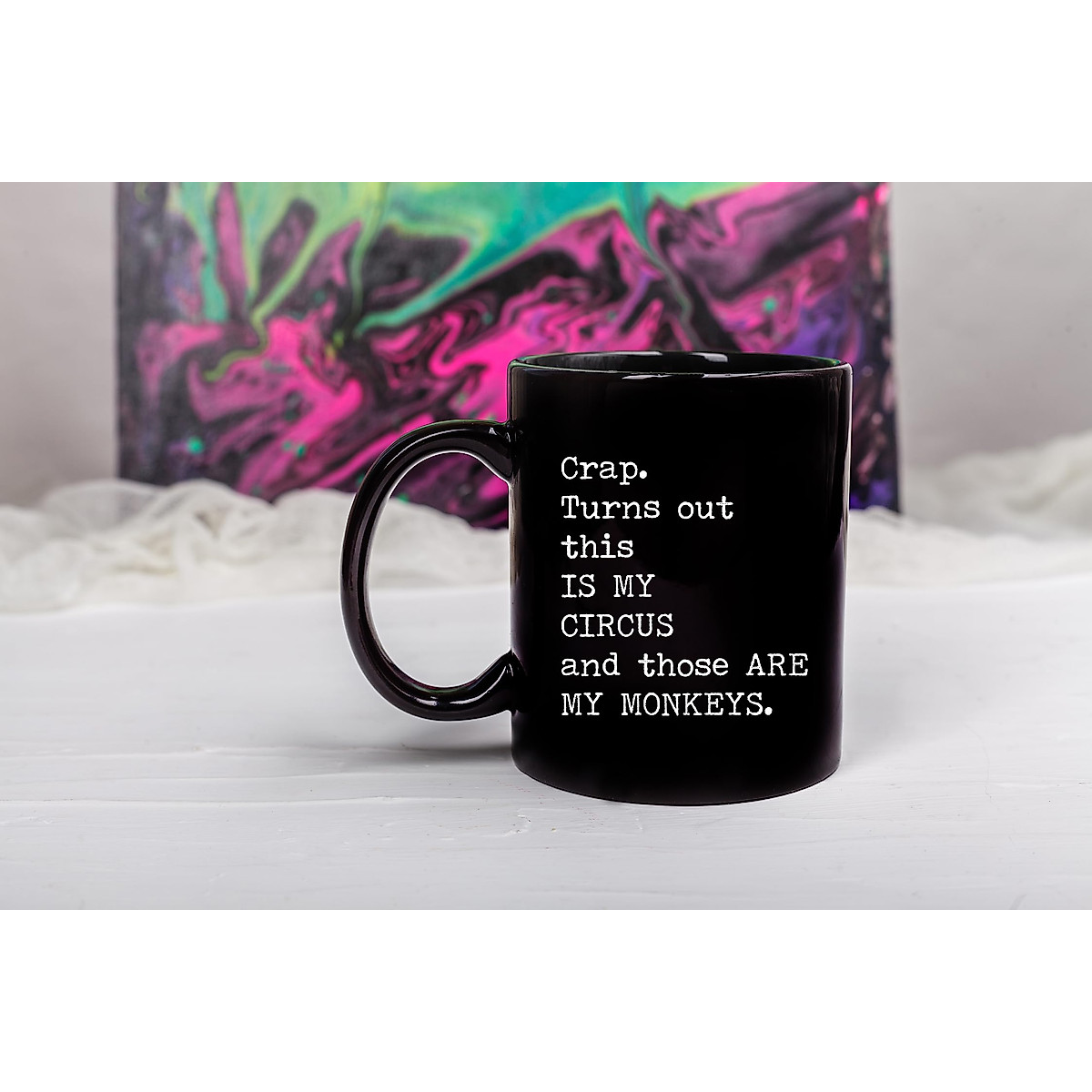 Crap Turns Out This Is My Circus And These Are My Monkeys - Best Mothers Day Gifts Idea for Mom, Mother, Mama - Funny Mom Birthday Christmas Presents from Daughter Son - 11oz Black Coffee Mug Tea Cup