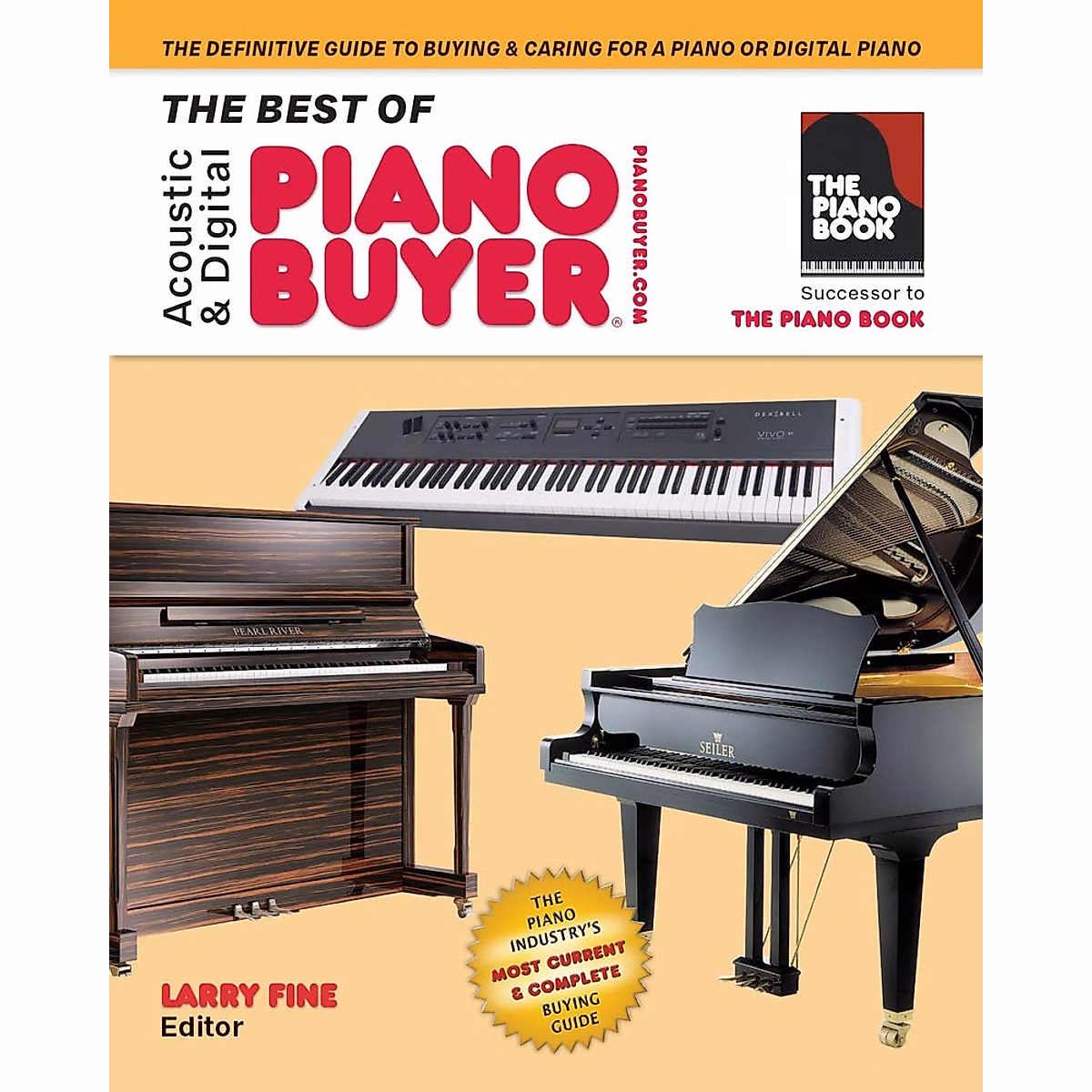 The Best of Acoustic & Digital Piano Buyer: The Definitive Guide to Buying & Caring For a Piano or Digital Piano