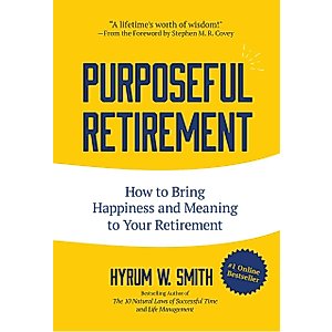 Purposeful Retirement: How to Bring Happiness and Meaning to Your Retirement (Retirement gift for men)