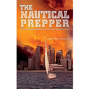 The Nautical Prepper: How to Equip and Survive on Your Bug Out Boat (Preppers)