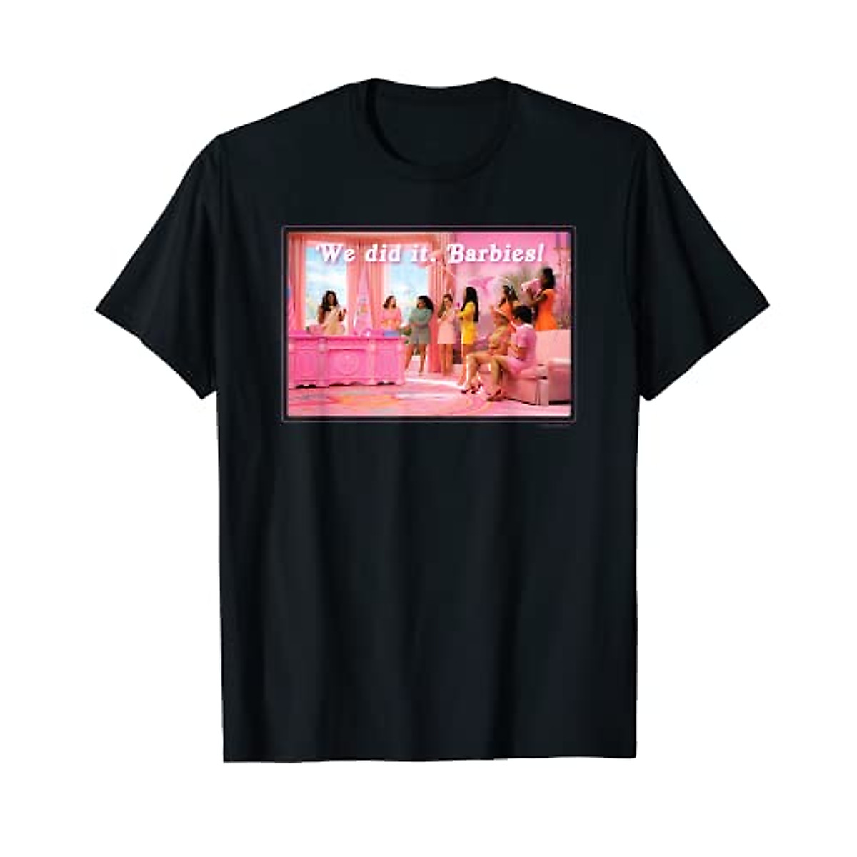 Barbie The Movie: We Did It Barbies! T-Shirt