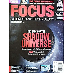 BBC FOCUS, FEBRUARY 2014 ISSUE 264 IN SEARCH OF THE SHADOW UNIVERSE^