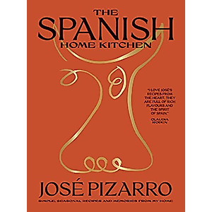 The Spanish Home Kitchen: Simple, Seasonal Recipes and Memories from My Home
