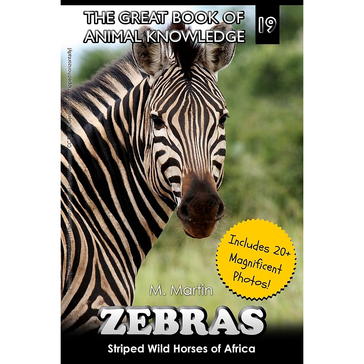 Zebras: Striped Wild Horses of Africa (The Great Book of Animal Knowledge (includes 20+ magnificent photos!))