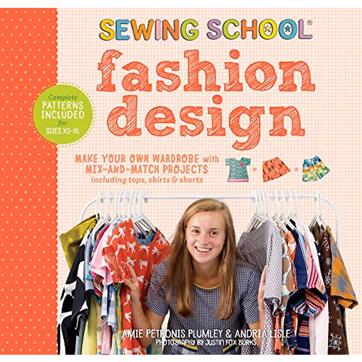 Sewing School ® Fashion Design: Make Your Own Wardrobe with Mix-and-Match Projects Including Tops, Skirts & Shorts