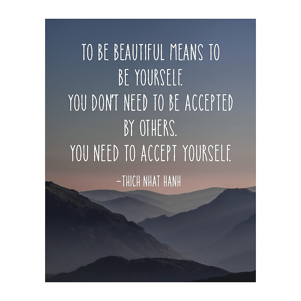 To Be Beautiful Means To Be Yourself - Thich Nhat Hanh Spiritual Wall Art Quote, Mountain Themed Wall Art Print For Home Decor, Office Decor, Zen Decor, Great Mindfulness Gift! Unframed - 8x10