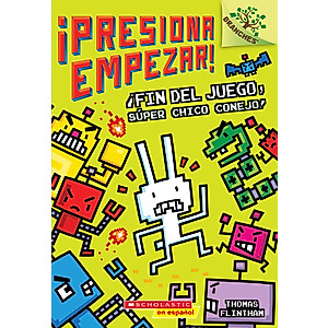 ¡Presiona Empezar! #1: ¡Fin del juego, Súper Chico Conejo! (Spanish Edition)