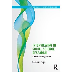 Interviewing in Social Science Research (Routledge Series on Interpretive Methods)