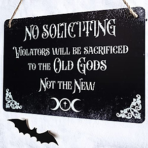 IRISIVITA Metal No Soliciting Sign for House Funny, No Soliciting Violators Will Be Sacrificed to The Old Gods Not The New, Gothic Decor for Bedroom, Goth Room Decor, Halloween Decorations