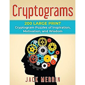 Cryptograms: 200 LARGE PRINT Cryptogram Puzzles of Inspiration, Motivation, and Wisdom