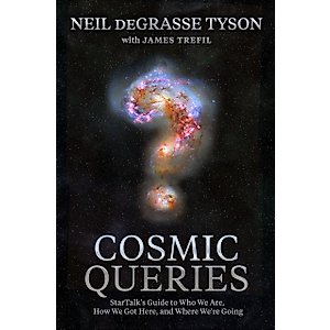 Cosmic Queries: StarTalk's Guide to Who We Are, How We Got Here, and Where We're Going