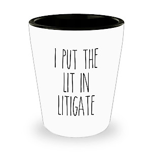 I Put The Lit In Litigate Ceramic Shot Glass Funny Gift