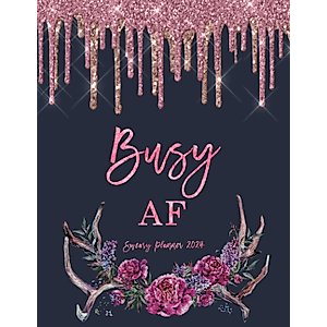 Sweary Planner 2024 Busy AF: Weekly and Monthly calendar, Sweary, Cuss and Funny Word, Gag Gifts For Women