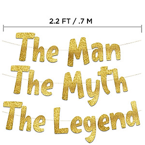 The Man The Myth The Legend Gold Glitter Banner – Men’s Birthday, Bachelor Party, Retirement Party Supplies, Gifts and Decorations