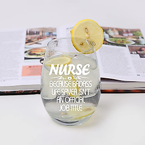Nurse Gifts Stemless Wine Glass, Nurse Because Badass Life Saver Isn't An Official Job Title Wine Glass, Christmas Gift Nurse Week Appreciation Gift Nursing Graduation Gifts for Nurse, 15 Oz