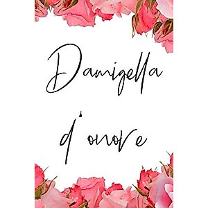 Damigella d'onore: Prenota per la damigella d'onore con 20 liste di controllo e 80 pagine di note a righe (Italian Edition)