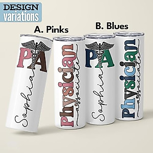 Personalized Physician Associate Tumbler, Vacuum Insulated Stainless Steel Skinny Tumbler With Lid and Straw, Nurses Week Gifts For Coworker Women Men (30 oz)