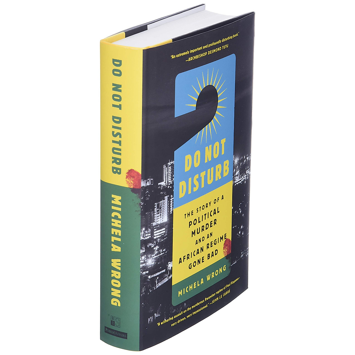 Do Not Disturb: The Story of a Political Murder and an African Regime Gone Bad