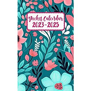 Pocket Calendar 2023-2025 For Purse: 2 Years and Half From July 2023 To December 2025 Monthly Planner | Floral Themed Cover | Appointment Calendar ... With Holidays , Important Dates and Birthdays