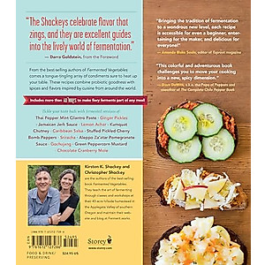 Fiery Ferments: 70 Stimulating Recipes for Hot Sauces, Spicy Chutneys, Kimchis with Kick, and Other Blazing Fermented Condiments