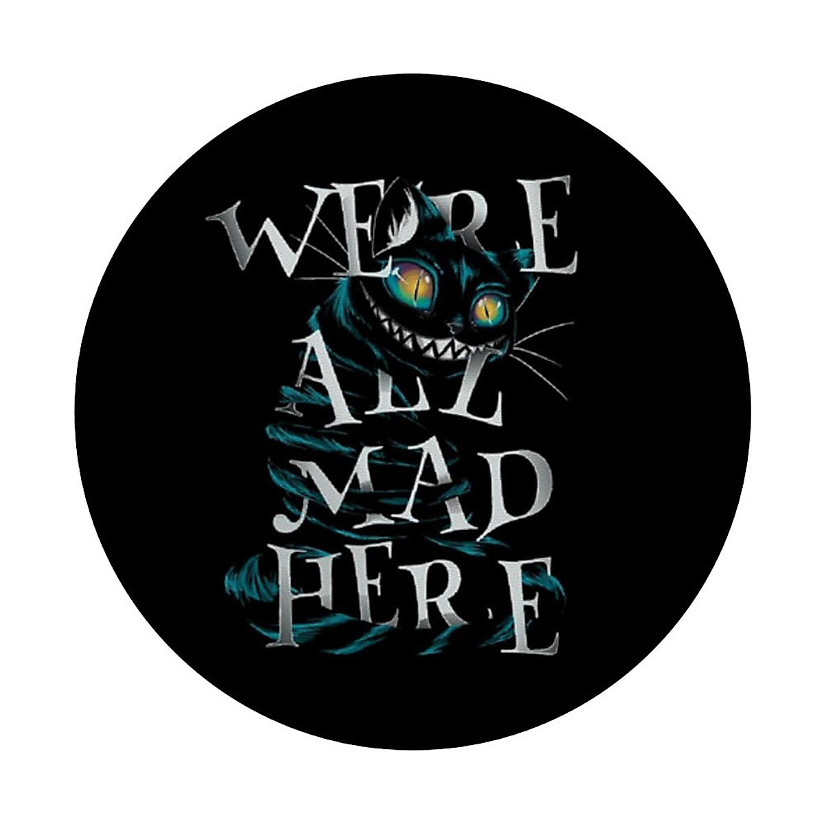 Cheshire Cat We're All Mad Here - Cute Girls and Boys Gift PopSockets PopGrip: Swappable Grip for Phones & Tablets PopSockets Standard PopGrip