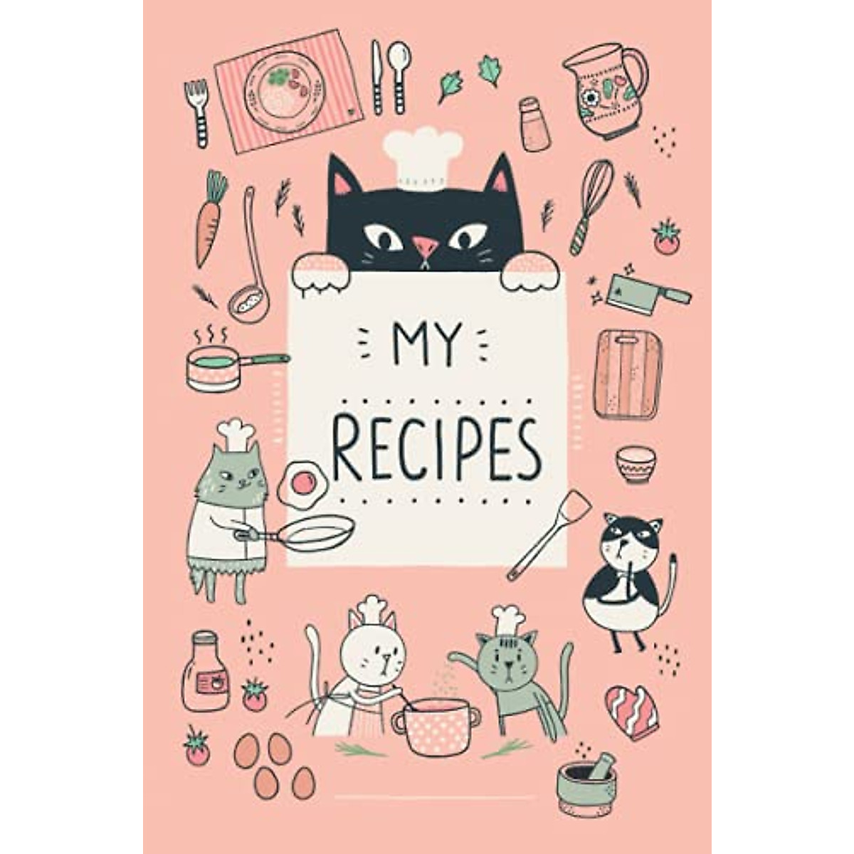 MY RECIPES BOOK with Cute Little Cat Illustrations (Pink Cover): Create Your Own Cookbook, Cooking Journal, or Collect your secret Recipes. It is a ... (MY RECIPES BOOK with CUTE LITTLE CATS)