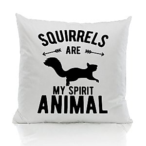 ZJSYXXU Squirrels are My Spirit Animal Throw Pillow Cover 18 x 18 Inch Decoration for Home Bedroom Living Room Office Sofa Bed Couch Decor,Gifts for Squirrel Lovers Women Teen Girls Boys Kids