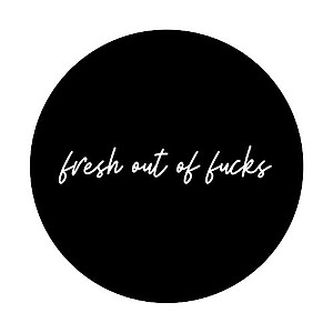 Fresh Out of Fucks| Salty Sarcastic Funny Swear Word Black PopSockets Swappable PopGrip