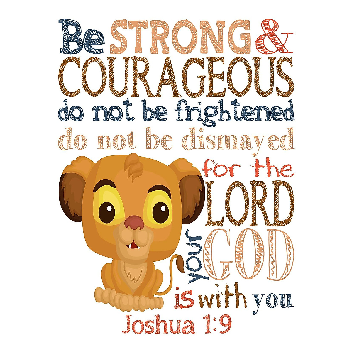 Simba Lion King Christian Bible Verses Quotes Nursery Kids Room Unframed Print - Be Strong and Courageous for the Lord is With You - Joshua 1:9