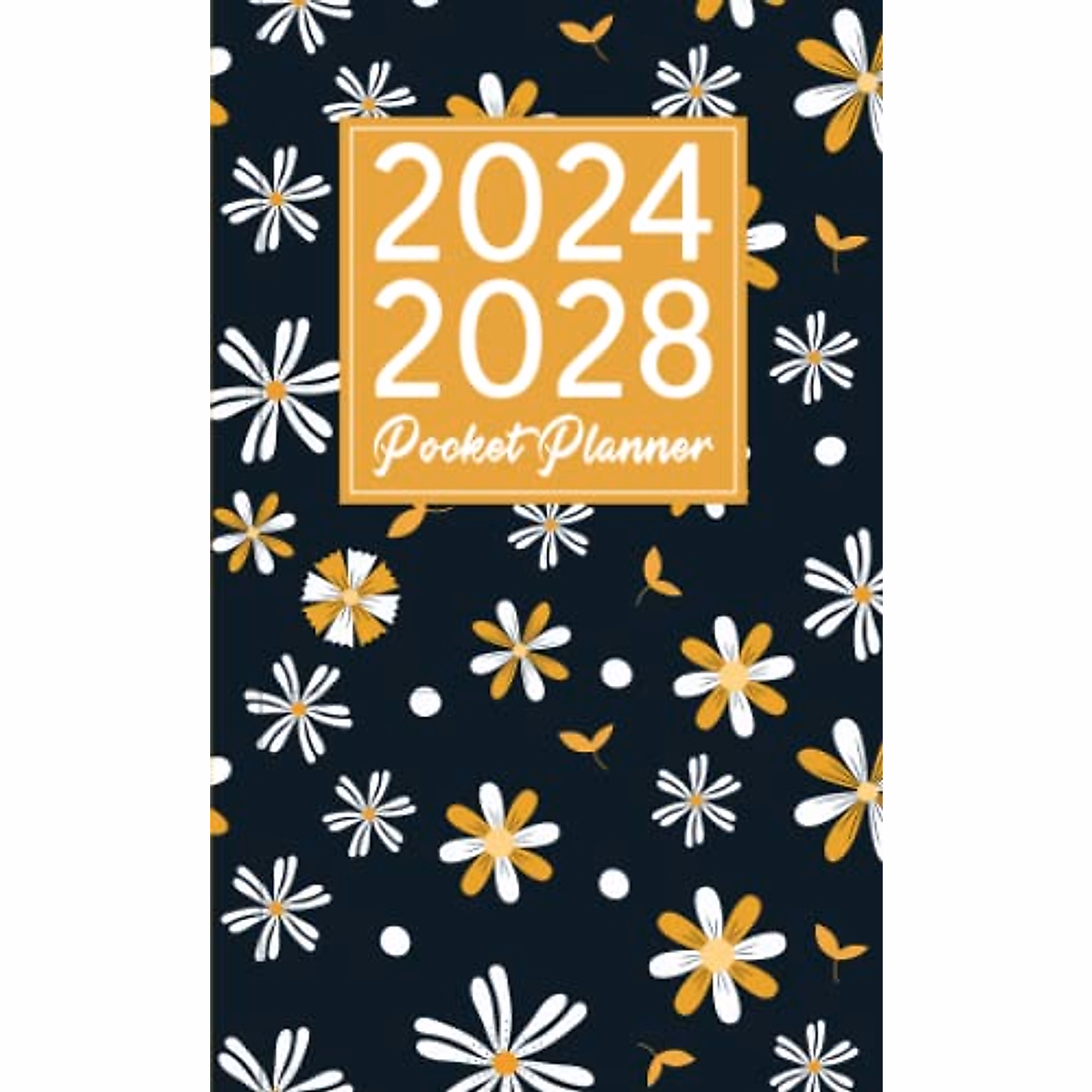 2024-2028 pocket planner: 5 year Pocket Calendar January 2024 to December 2028 | Yellow Flowers
