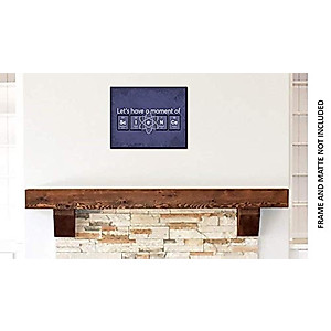 Let's Have A Moment of SCIENCE Periodic Table of Elements Chemistry Lab Decor Prints - 8 x 10 Unframed Print - Great Gift for Teachers, Librarians, Geeks, Scientists, Techies. Classroom Wall Art