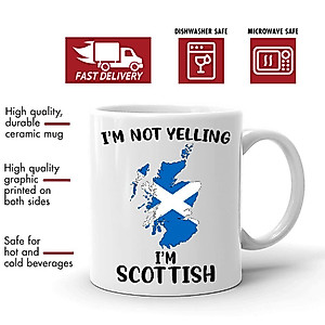 Funny Scotland  Pride Coffee Mugs, I'm Not Yelling I'm Scottish Mug, Gift Idea for Scottish Men and Women Featuring the Country Map and Flag, Proud Patriot Souvenirs and Gifts