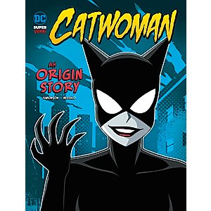 Catwoman: An Origin Story (DC Super-Villains Origins)