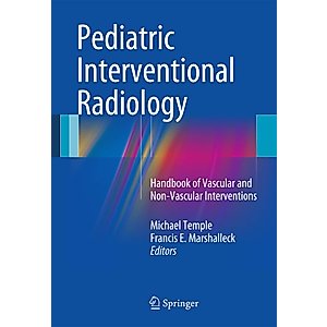 Pediatric Interventional Radiology: Handbook of Vascular and Non-Vascular Interventions