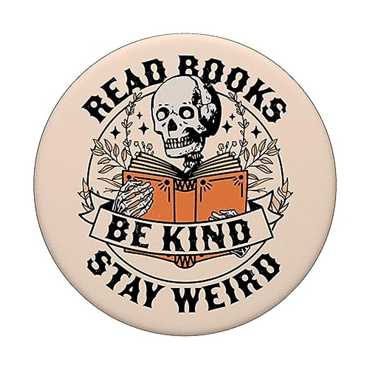 Read Books Be Kind Stay Weird Skeleton Reading Book Bookish PopSockets Standard PopGrip