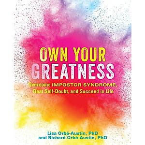 Own Your Greatness: Overcome Impostor Syndrome, Beat Self-Doubt, and Succeed in Life