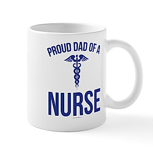 CafePress Proud Dad Of A Nurse Mugs Ceramic Coffee Mug, Tea Cup 11 oz