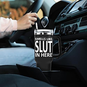Smells Like Slut In Here Tumbler 40 oz Tumblers with Handle Insulated Tumblers Stainless Steel Tumbler Funny Gifts
