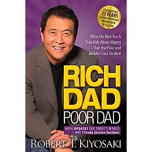 Rich Dad, Poor Dad What The Rich Teach Their Kids About Money--That The Poor & The Middle Class Do Not! (Paperback, 2000)